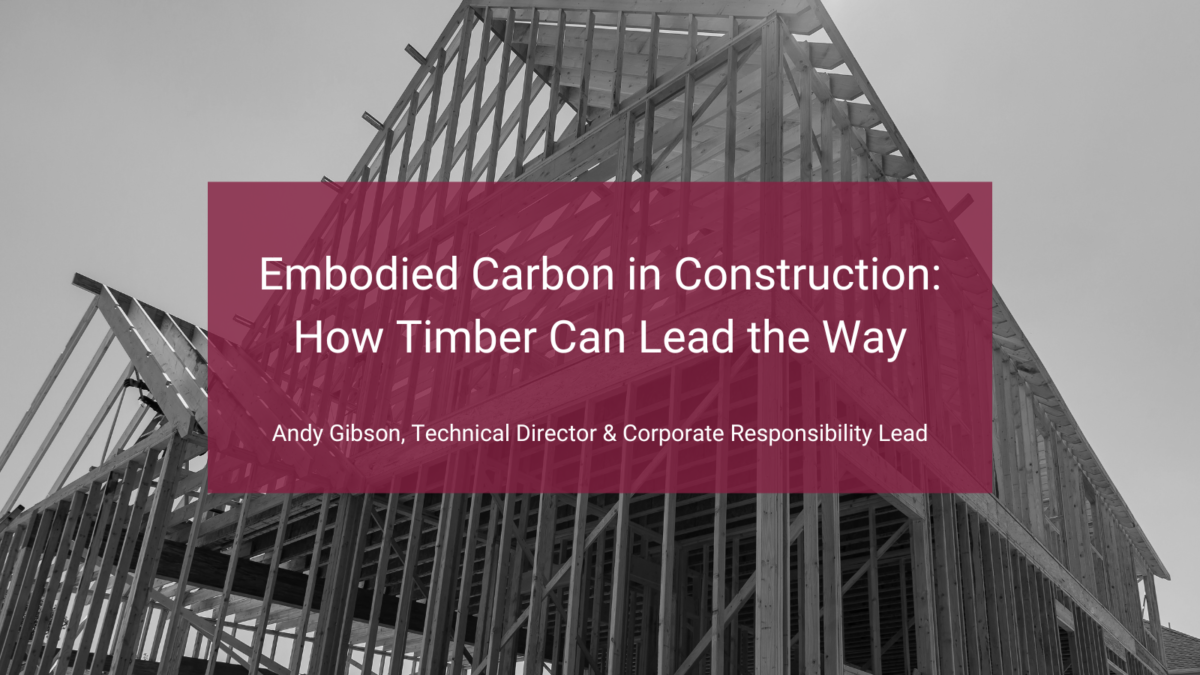 Embodied Carbon in Construction: How Timber Can Lead the Way